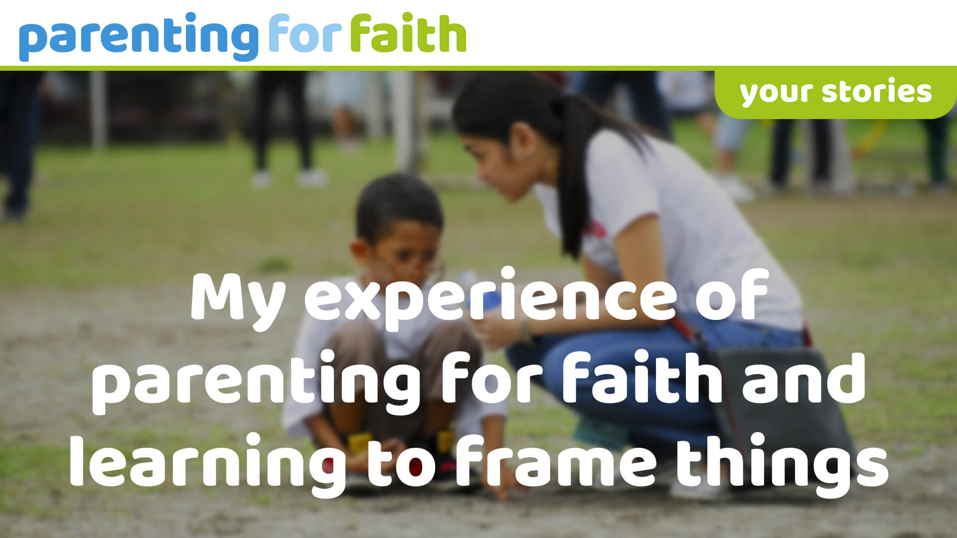 Parenting for Faith | My experience of Parenting for Faith and learning ...
