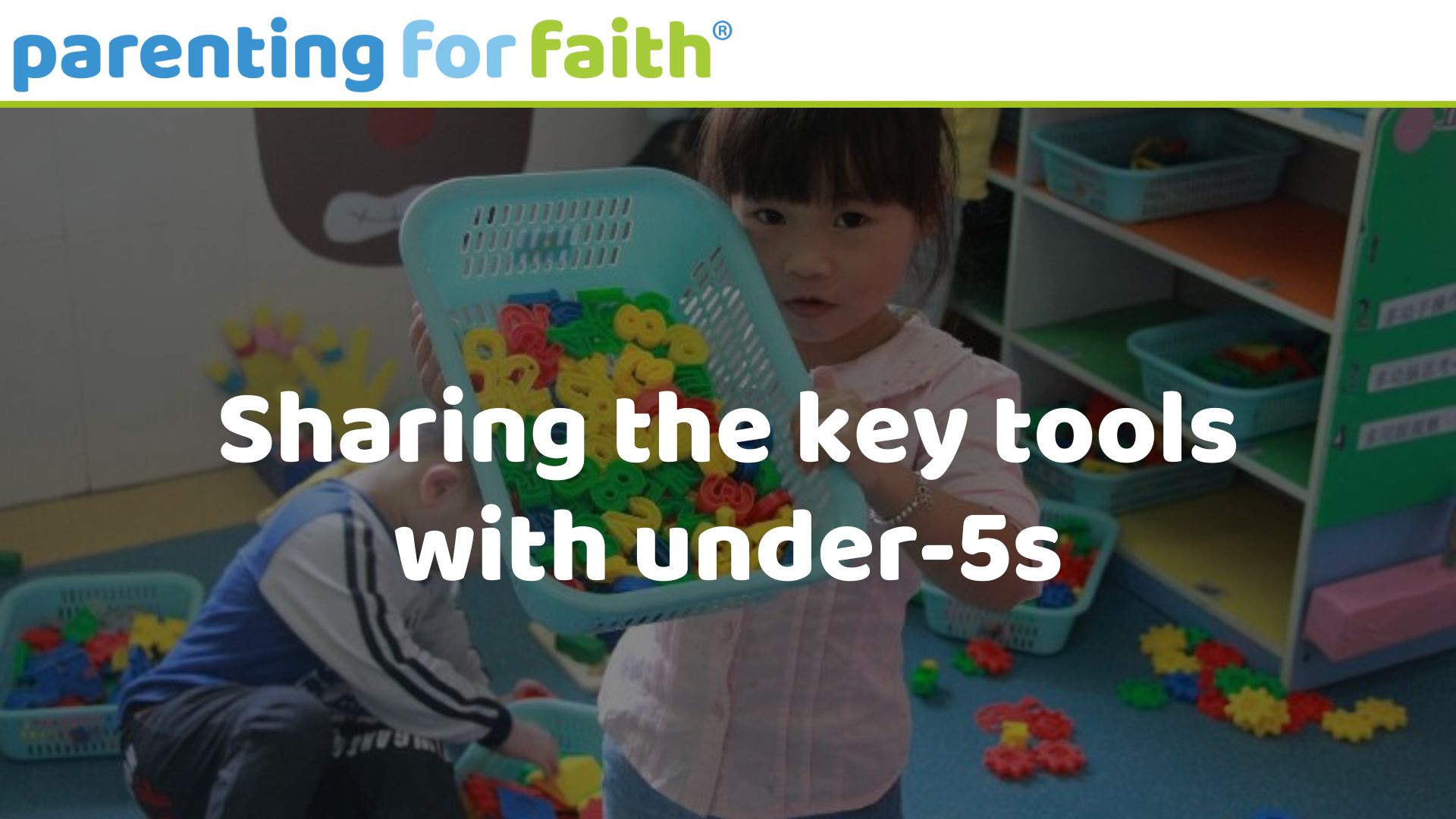 Parenting for Faith | Sharing the Key Tools with parents and under fives
