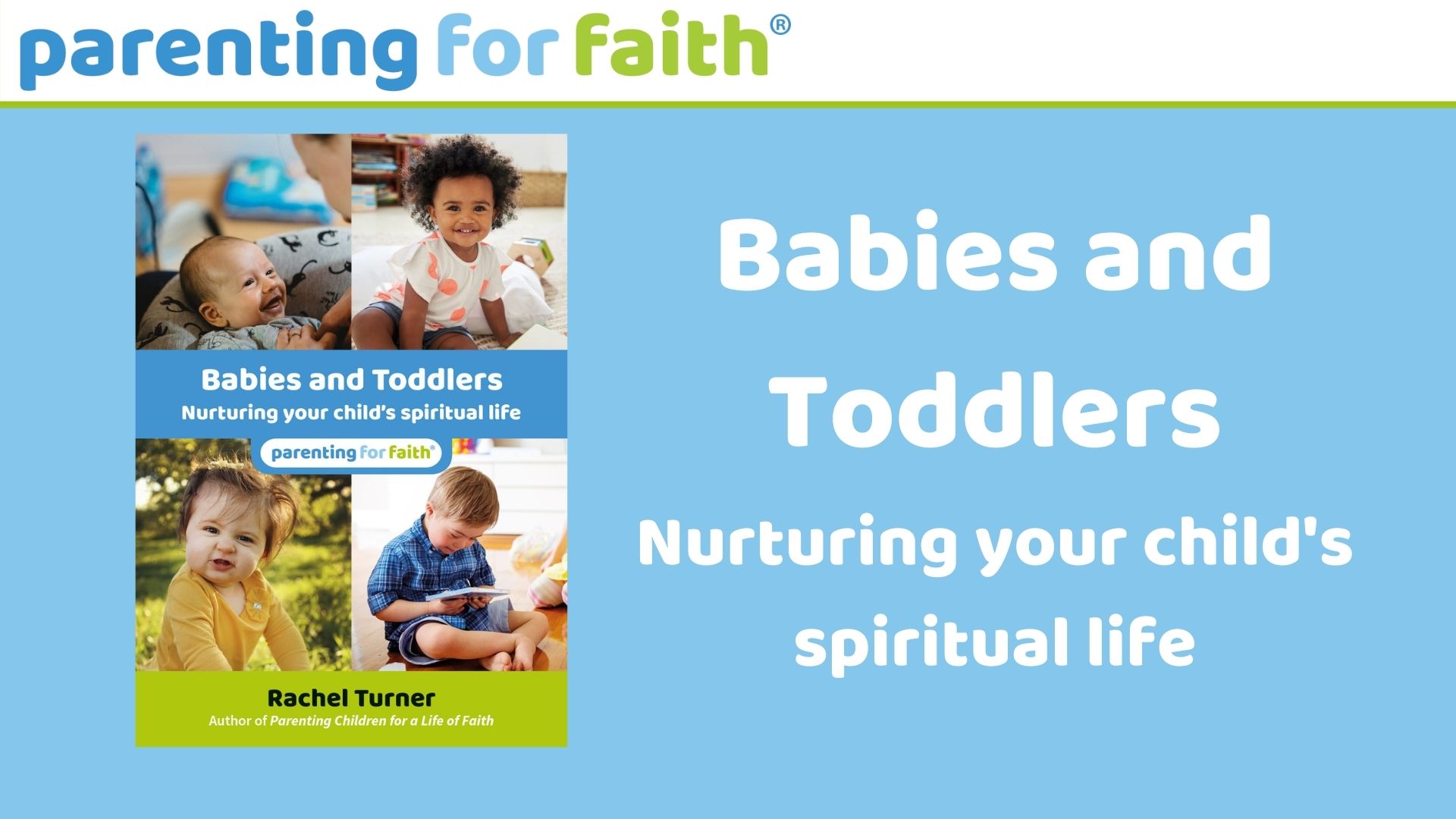 Parenting for Faith | Babies and toddlers