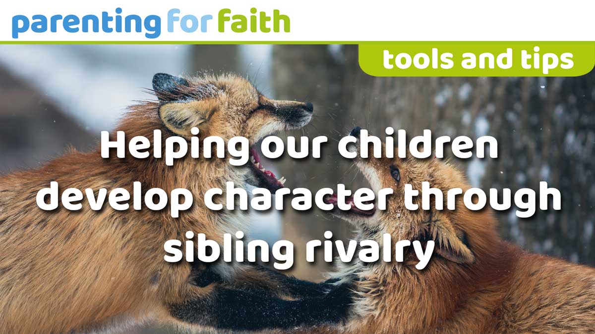Parenting for Faith | Helping our children develop character through ...