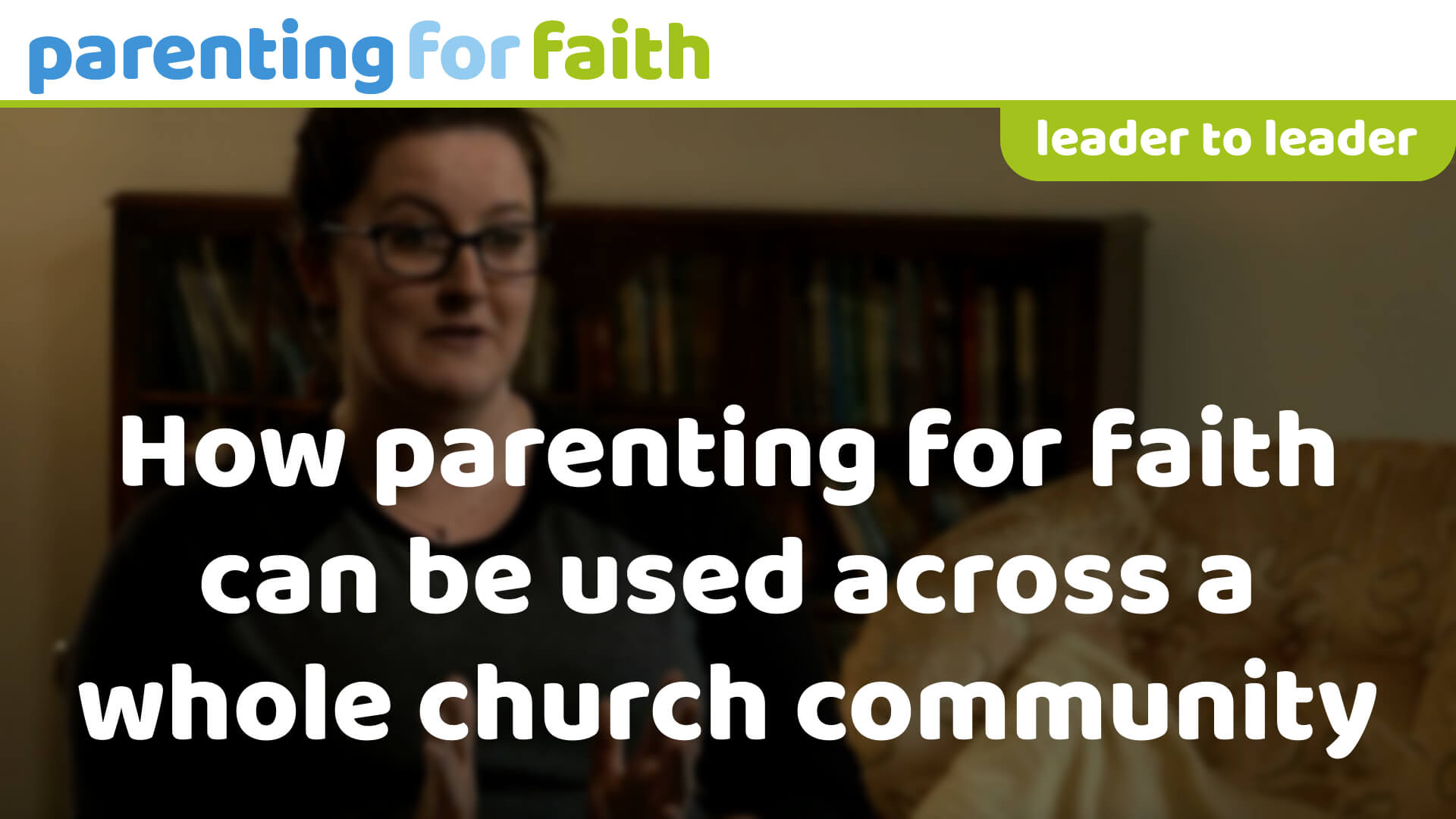 Parenting for Faith | How Parenting for Faith can be used across a ...