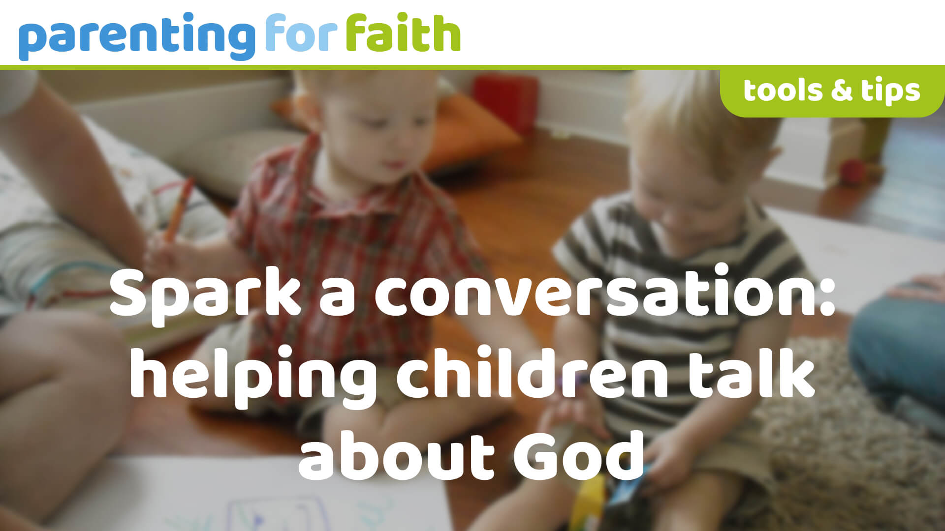 Parenting for Faith | Spark a conversation: helping children talk about God